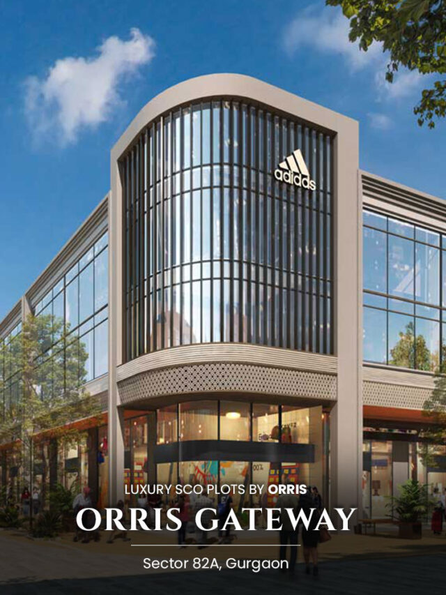 Orris Gateway – Orris SCO Plots Gurgaon Premium Shops & Office Spaces ...